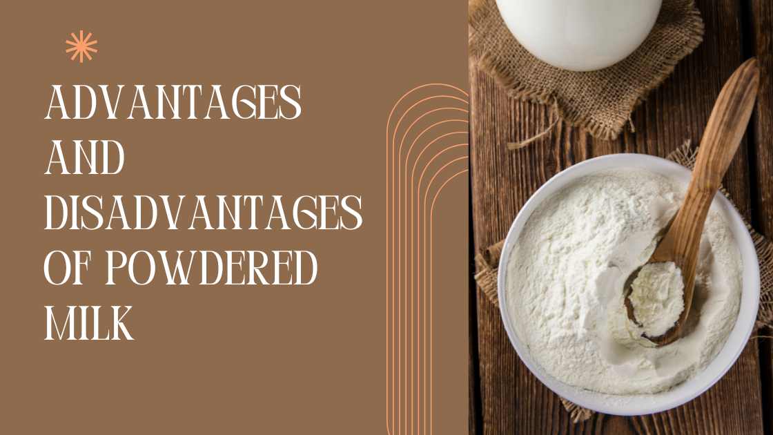 Advantages and Disadvantages of Powdered Milk